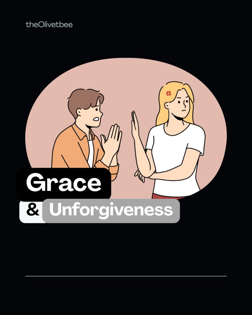 Grace and Unforgiveness – theOlivetbee